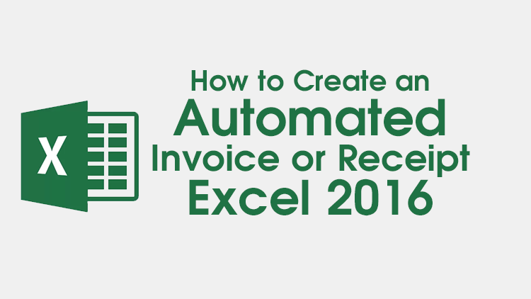 How To Create Automated Invoice or Receipt in Excel 2016